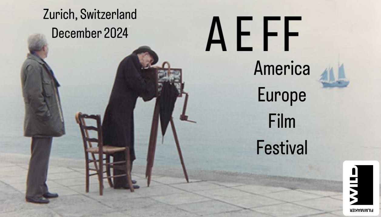 AEFF, America Europe Film Festival 2024 ~ Wild Filmmaker